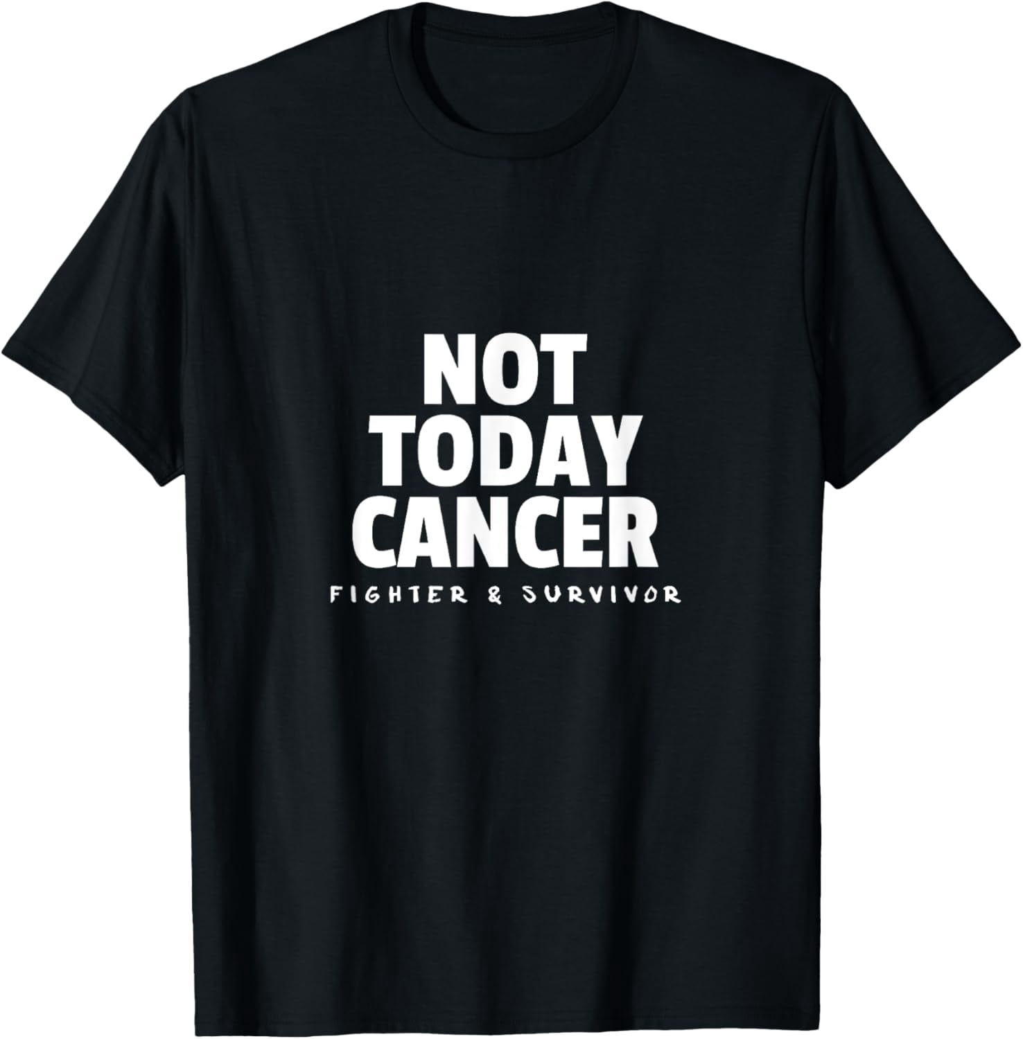 men and women can wear,Not Today Cancer Fighter and Survivor T-Shirt ...