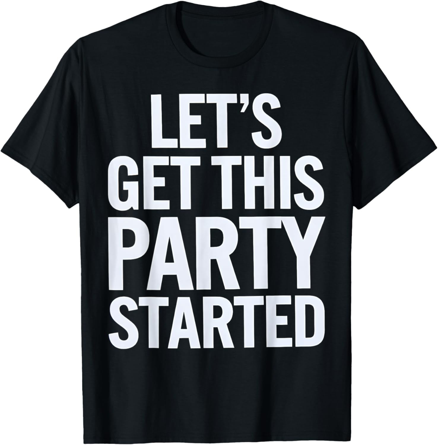 men and women can wear，Party Let's Get This Party Started Celebration ...