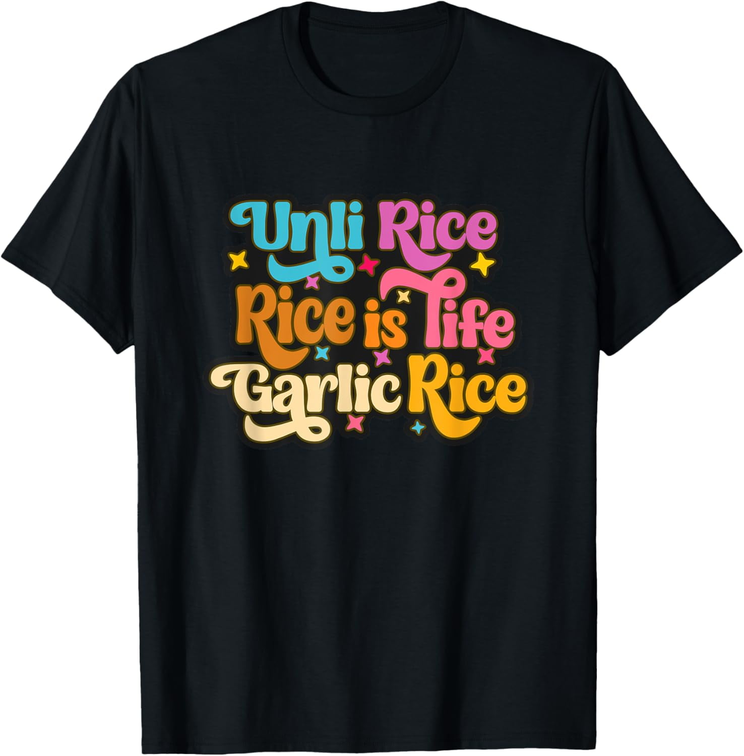 men and women can wear，Rice Is Life Unli Rice Garlic Rice T-Shirt ...