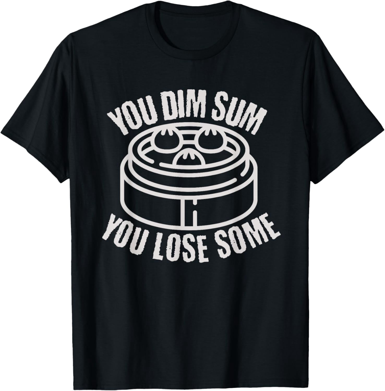 men and women can wear，So You Dim Sum, You Lose Sum Or You Win Some ...