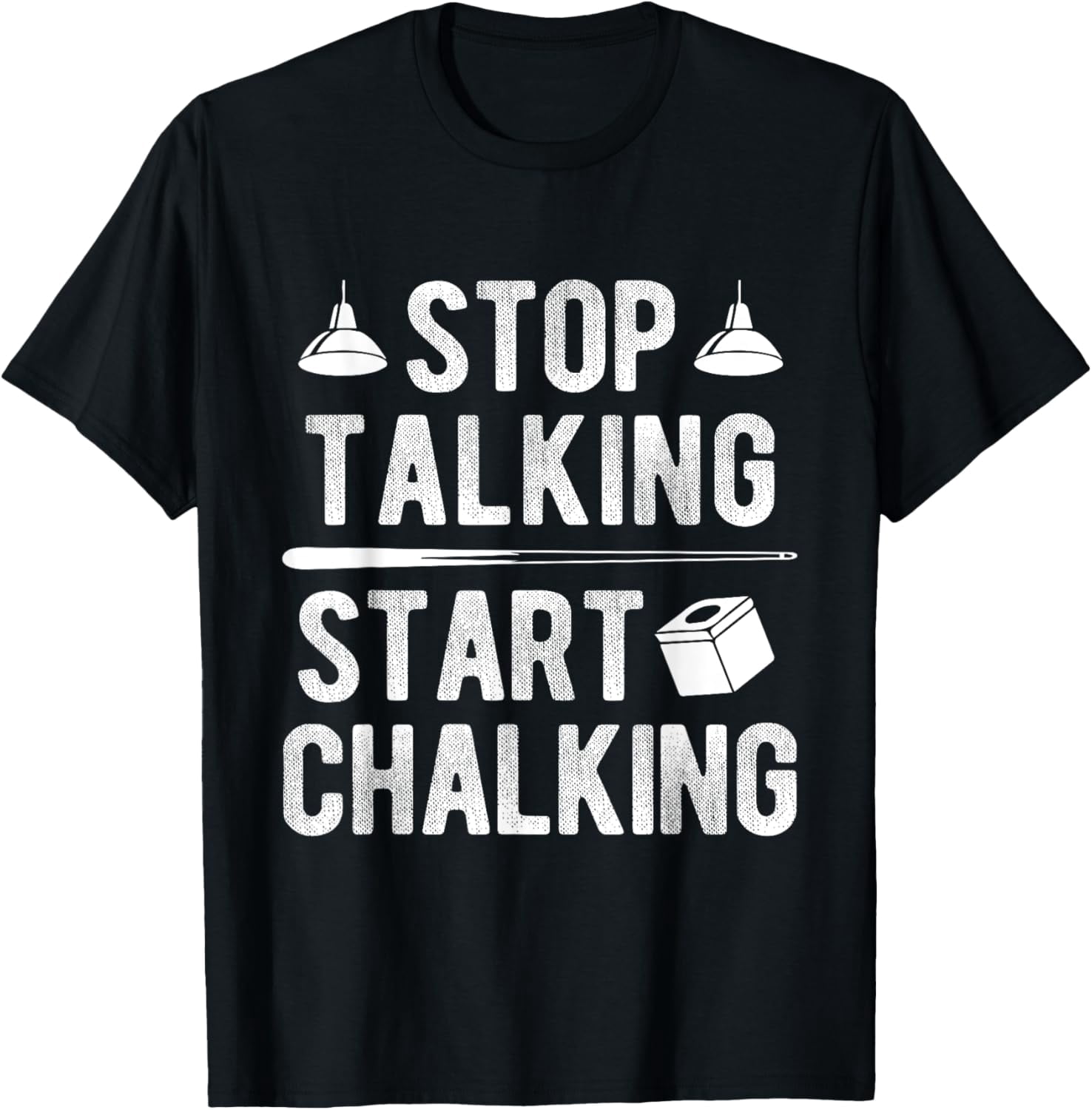 men and women can wear，Start Chalking Cue Pool Billiards T-Shirt ...