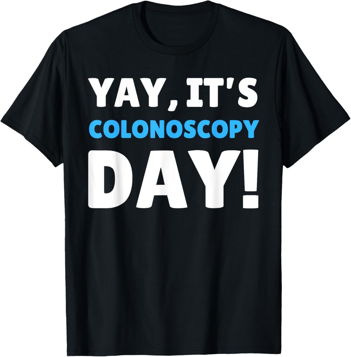 men and women can wear，Yay It's Colonoscopy Day! Colon Cancer Funny ...
