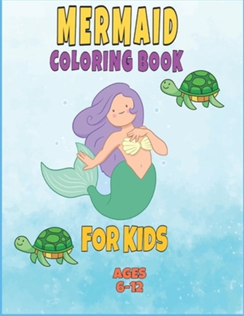 mermaid coloring book for kids ages 6-12: : mermaid coloring books for ...