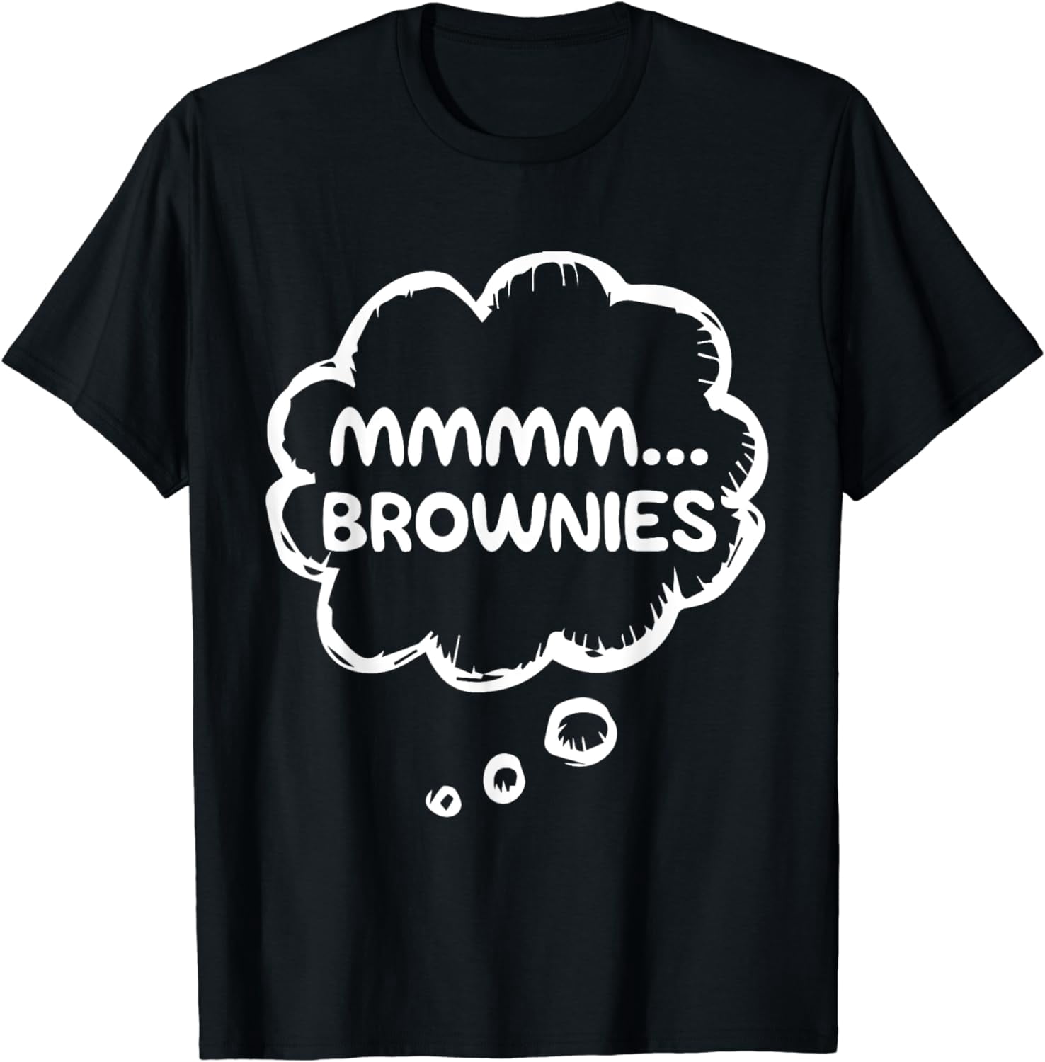 mmmm... Brownies Shirt for Brownie Lovers Food Meme Brownie T-Shirt ...