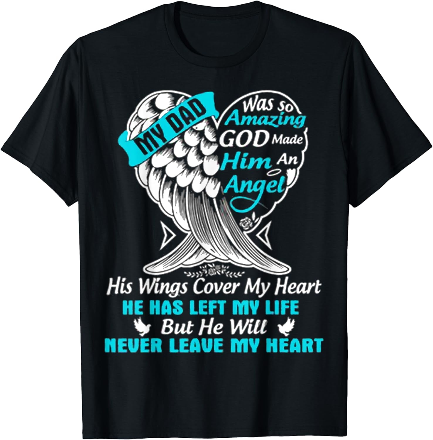 my dad was so amazing god made him an angel shirts - Walmart.com
