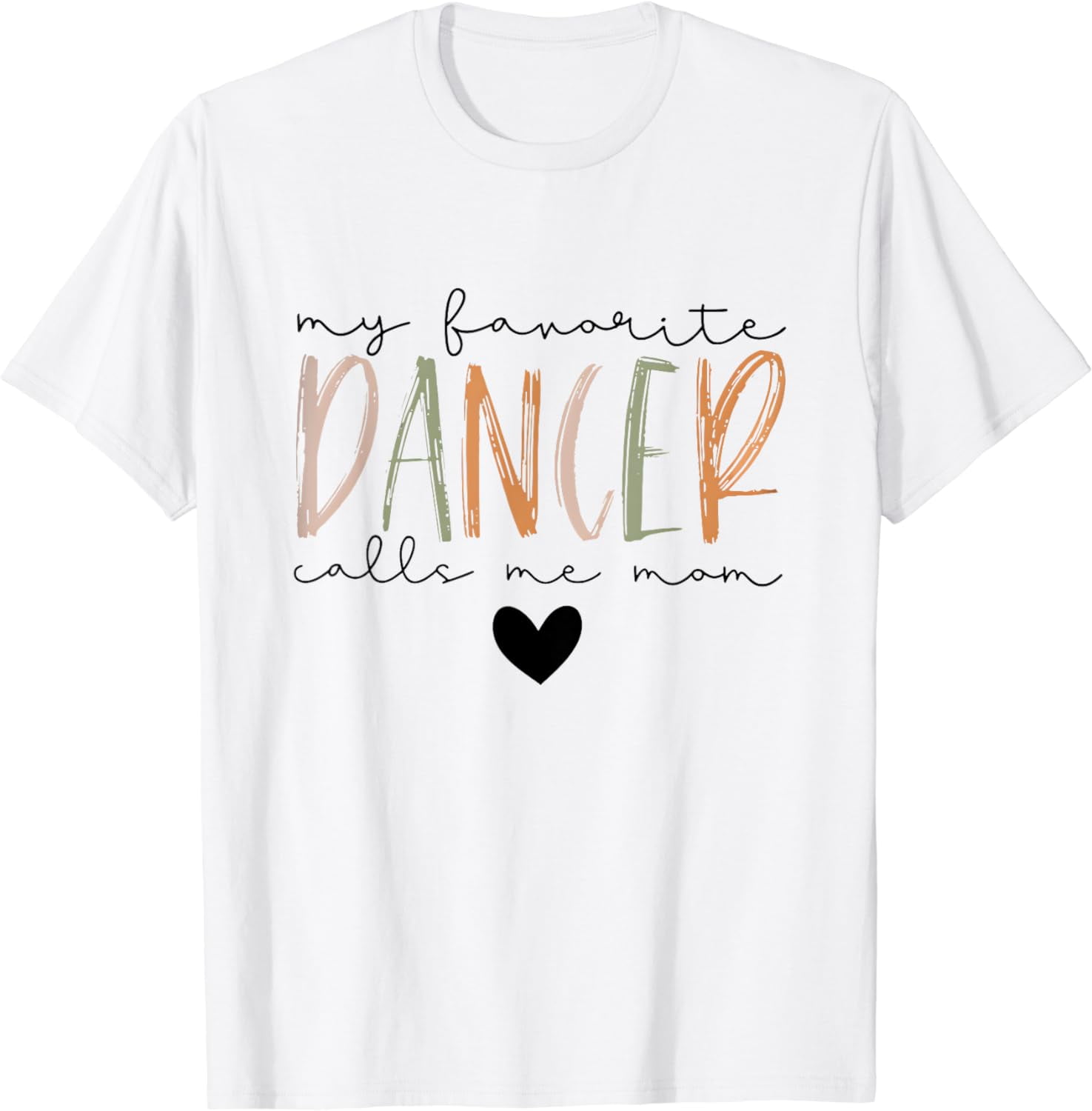 my favorite dancer call me mom T-Shirt - Walmart.com