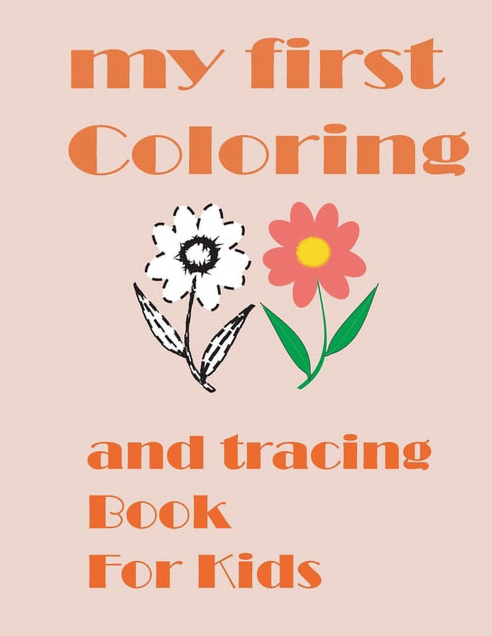 my first Coloring and tracing Book For Kids: Fun with flores & animales ...