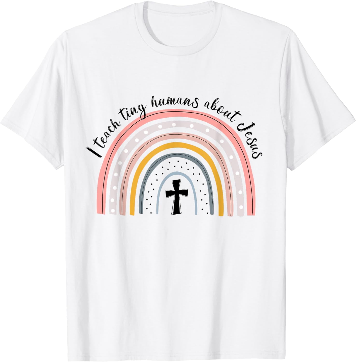 nG0M I Teach Tiny Humans About Jesus Teacher Appreciation T-Shirt ...