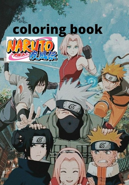 naruto coloring book : A Coloring Book For Kids And Adults, Relax And ...