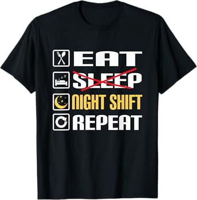 night shift - joke - funny - work - working - job - shift T-Shirt ...