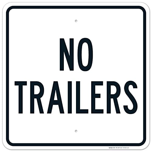 , no trailers sign, 24x24 inches, rust free .063 aluminum, fade ...
