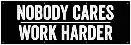 nobody cares work harder banner - home gym decor - garage training ...
