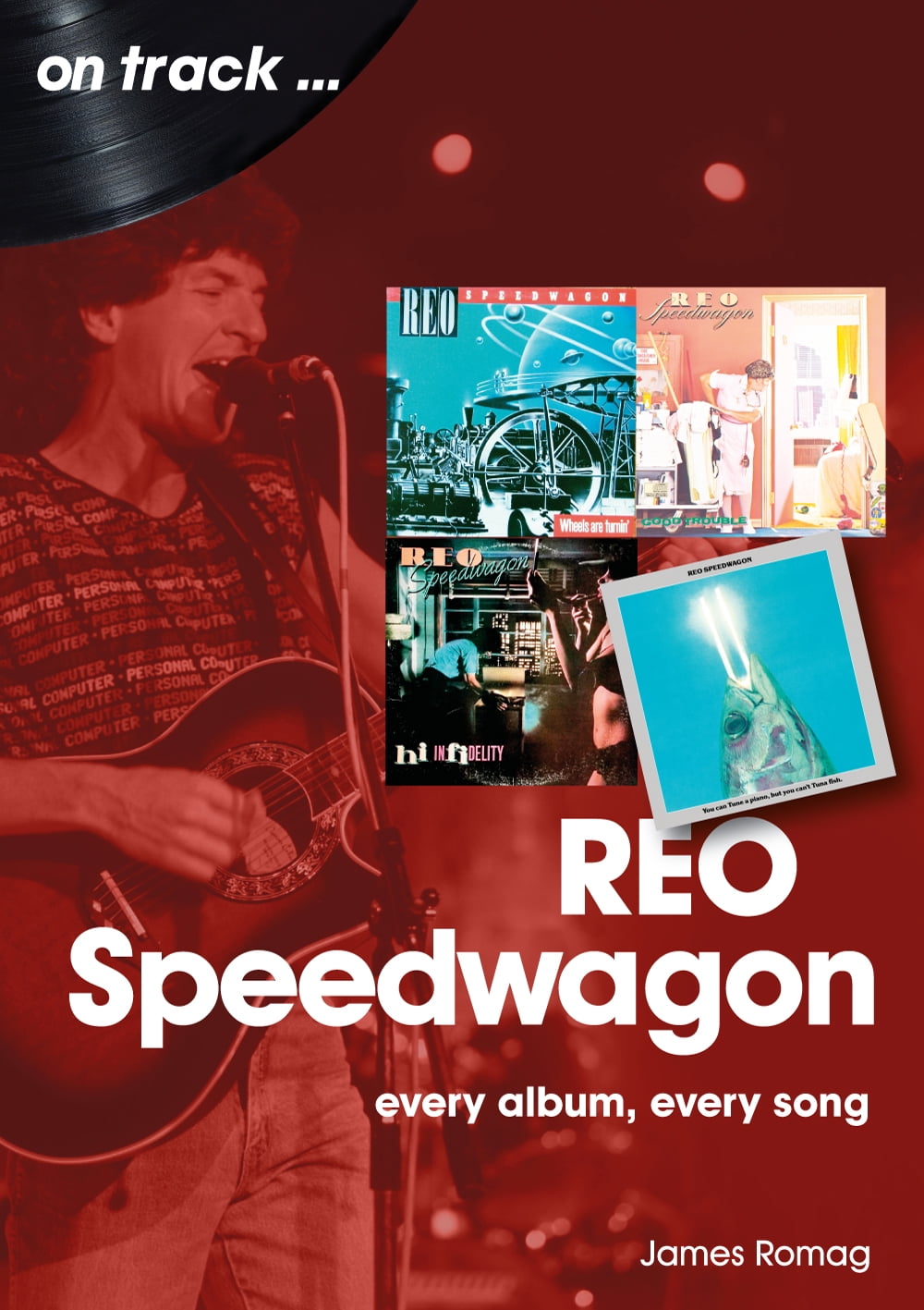On Track: REO Speedwagon : every album, every song (Paperback ...
