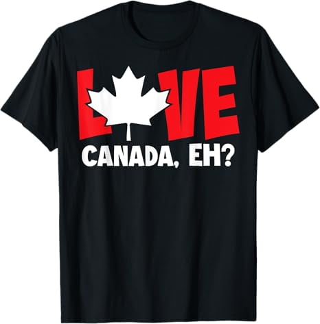 ove Canada Eh, Canadian Flag Day Funny T-Shirt - Walmart.com