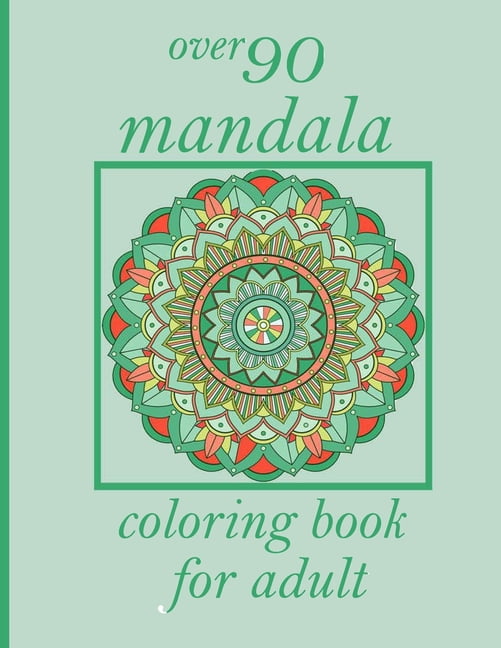over 90 mandala coloring book for adult : An Adult Coloring Book with ...