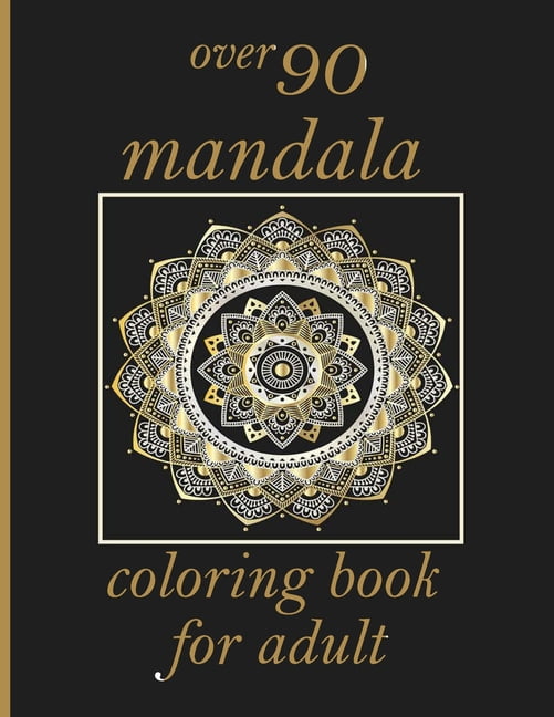 over 90 mandala coloring book for adult : An Adult Coloring Book with ...