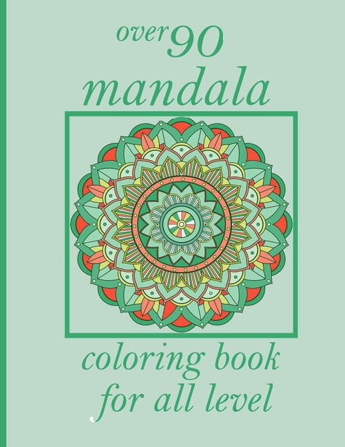 over 90 mandala coloring book for all level : 100 Magical Mandalas An ...