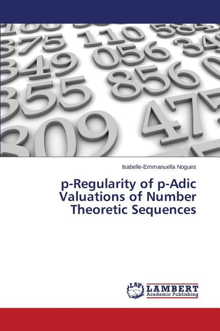 p-Regularity of p-Adic Valuations of Number Theoretic Sequences (Paperback) - Walmart.com