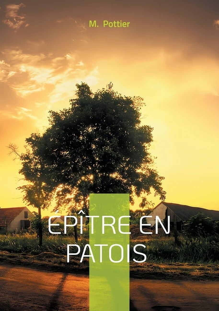 Ã pÃ®tre en patois: Une plongÃ©e poÃ©tique dans le patois vosgien - un tÃ©moignage unique sur ...