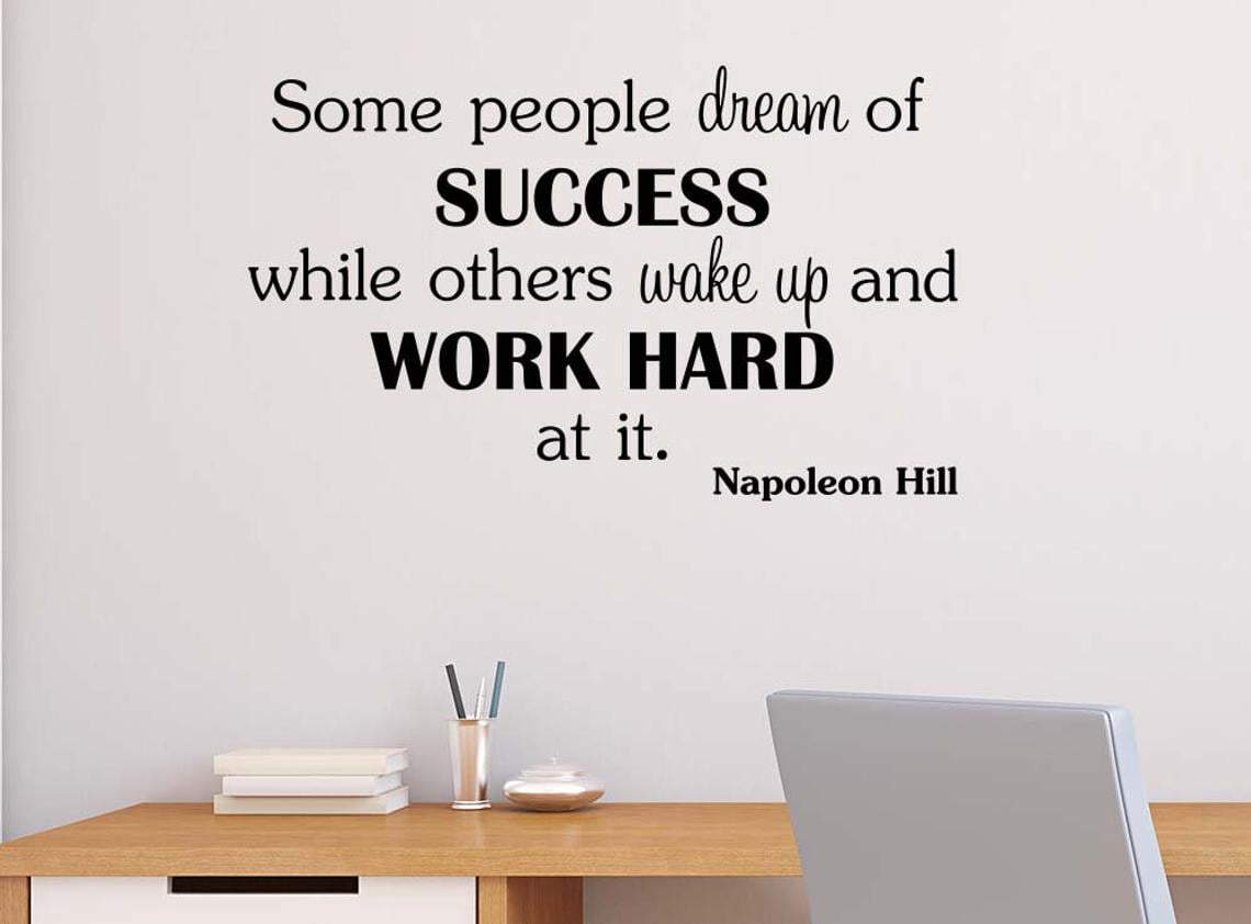 Some people dream of success while others wake up and work hard 23 x 14 ...