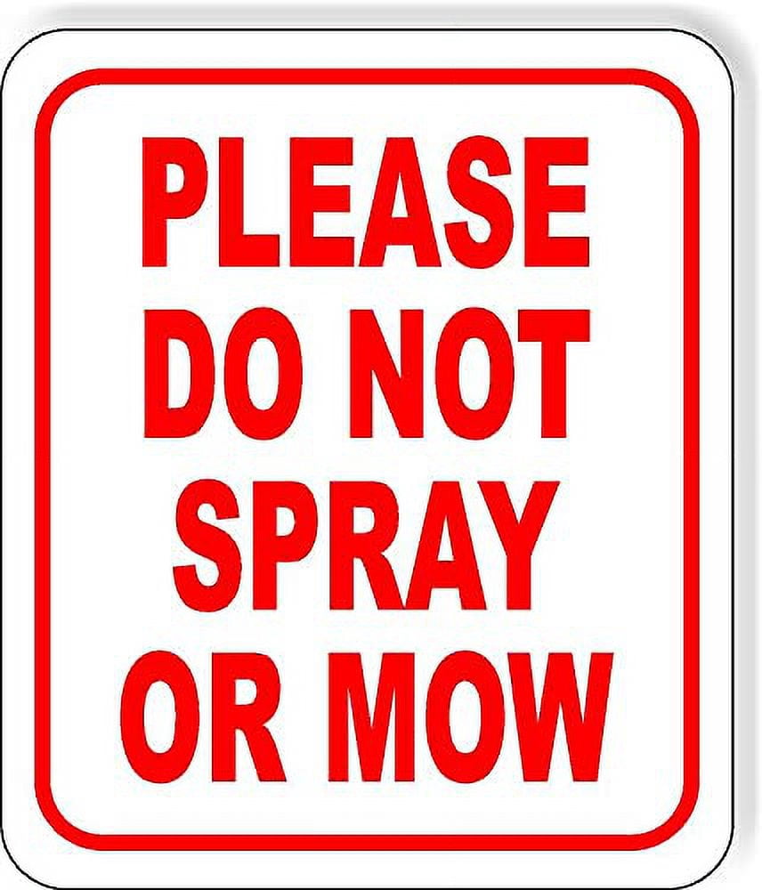 please Do not spray or Mow RED Aluminum Composite Outdoor Sign 15" x 18 ...