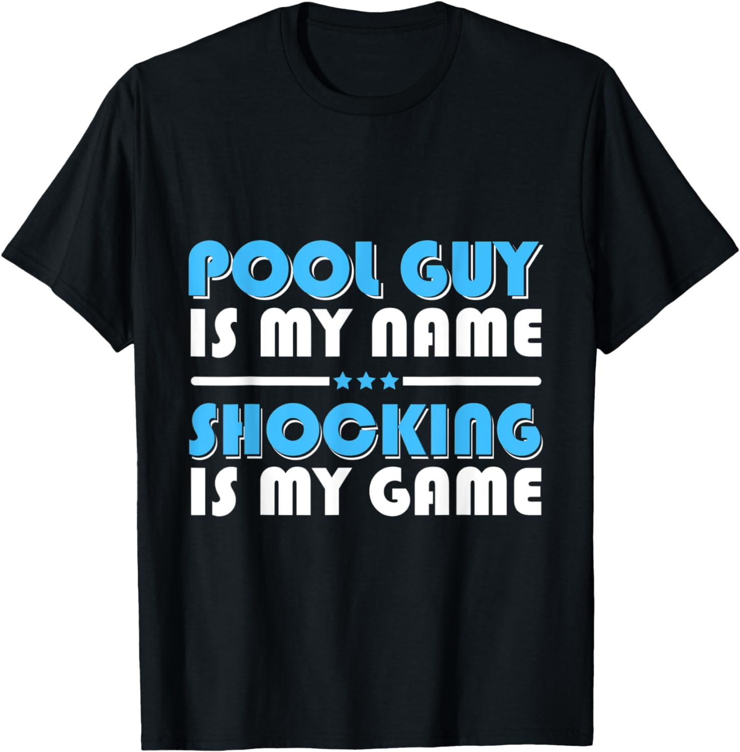pool guy is my name shocking is my game funny pool cleaner T-Shirt ...
