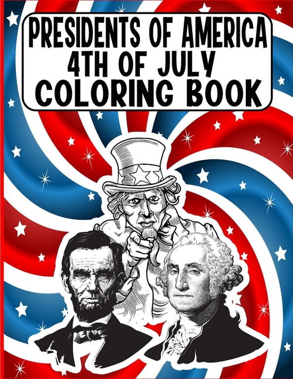 presidents of america 4th of July Coloring Book: A Perfect 4th of July ...