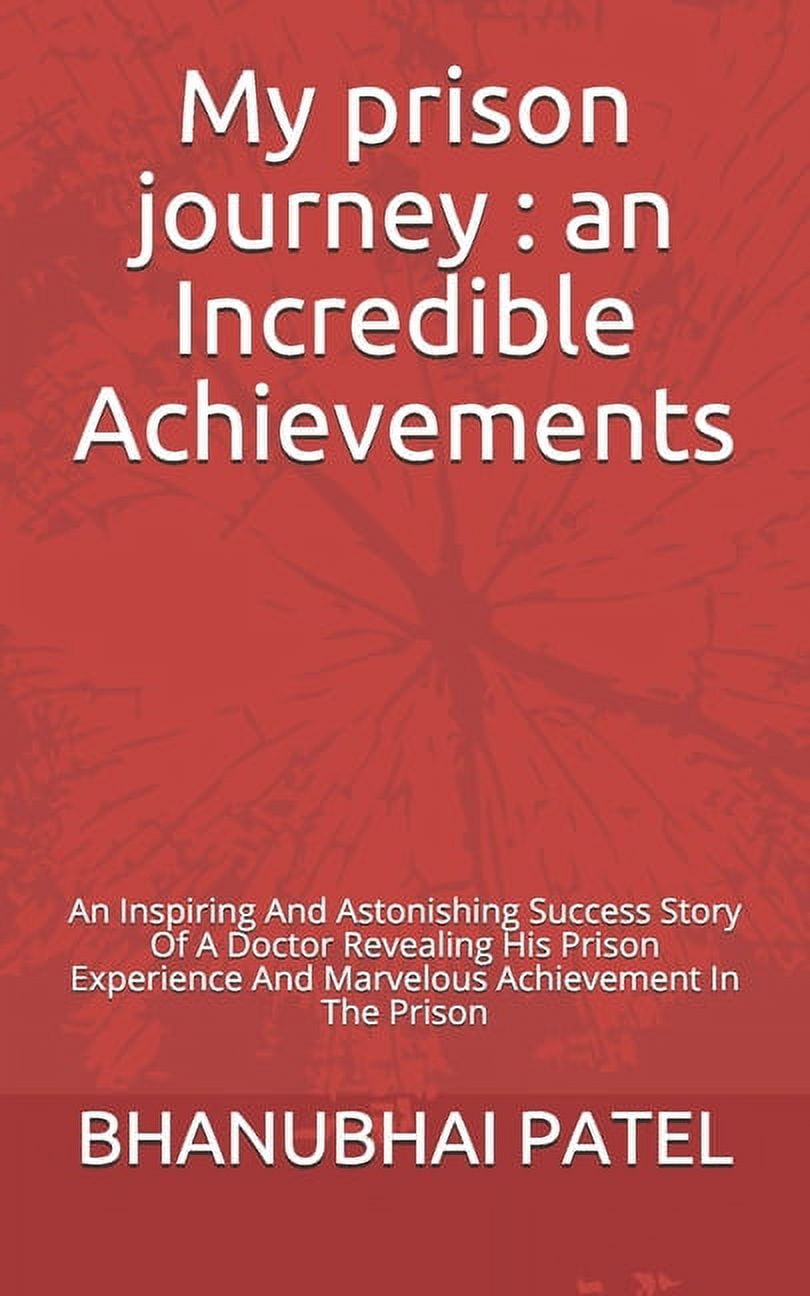 My prison journey: an Incredible Achievements: An Inspiring And ...