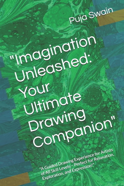 "Imagination Unleashed: Your Ultimate Drawing Companion" "A Guided ...