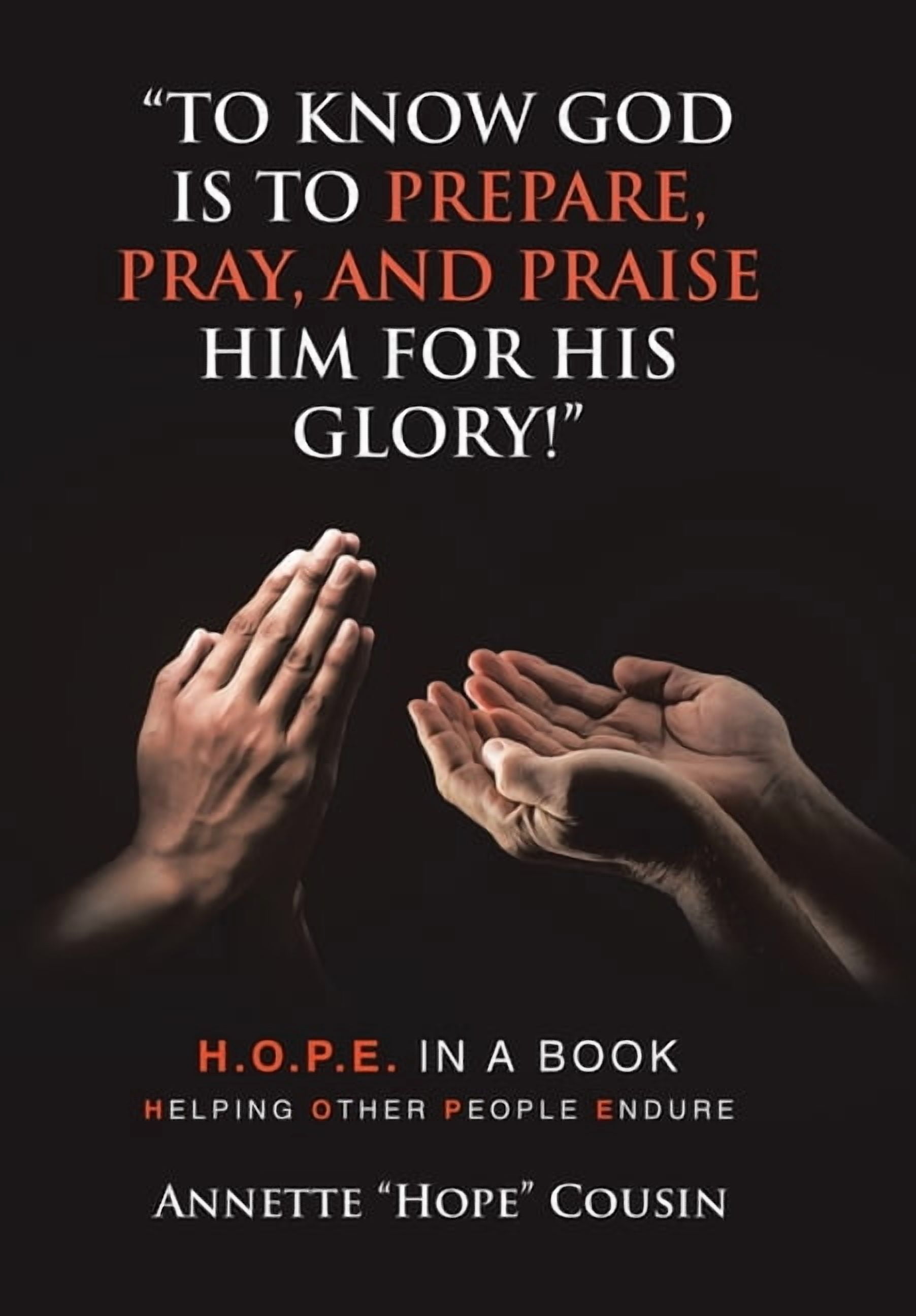 "To Know God Is to Prepare, Pray, and Praise Him for His Glory!": H.O.P ...