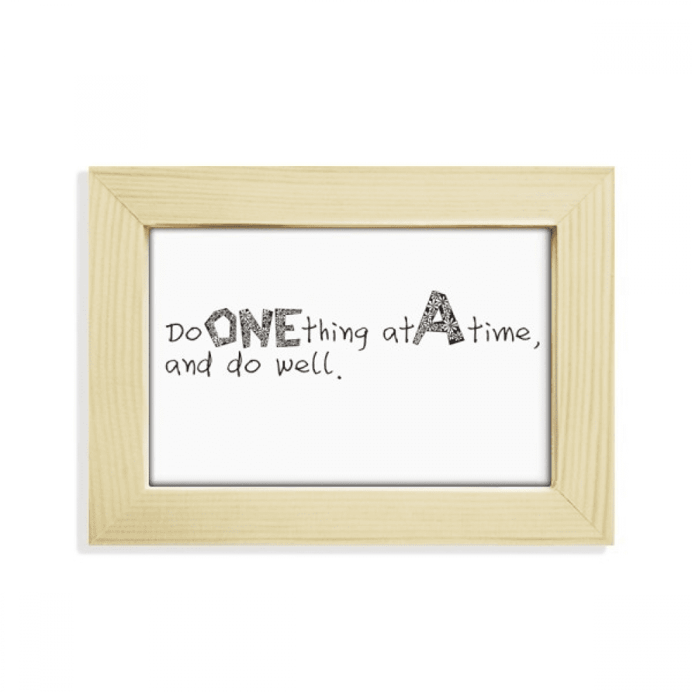 quote do thing at a time and do well desktop decorate photo frame ...