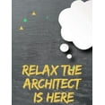 relax the architect is here : 120 Pages 8.5" X 11" Sketch Book with Large Blank Graph Paper and ...