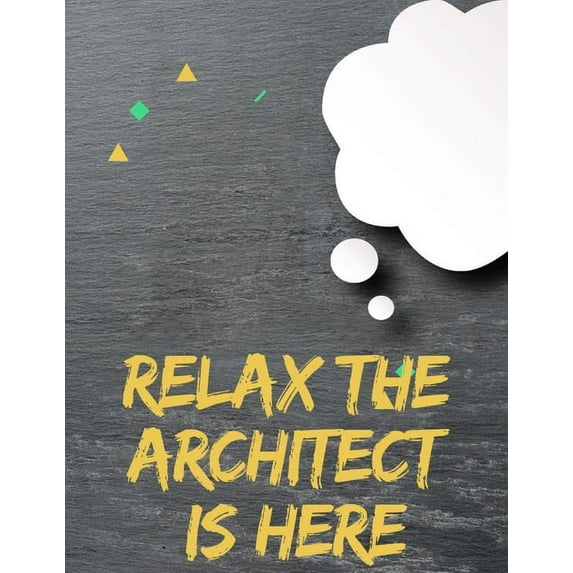relax the architect is here : 120 Pages 8.5" X 11" Sketch Book with ...