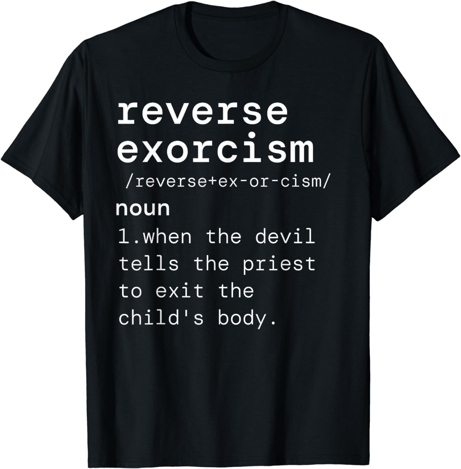 reverse exorcism funny definition T-Shirt - Walmart.com