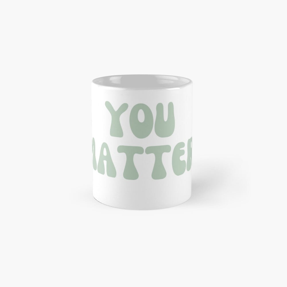 sage green you matter Classic Mug - Walmart.com