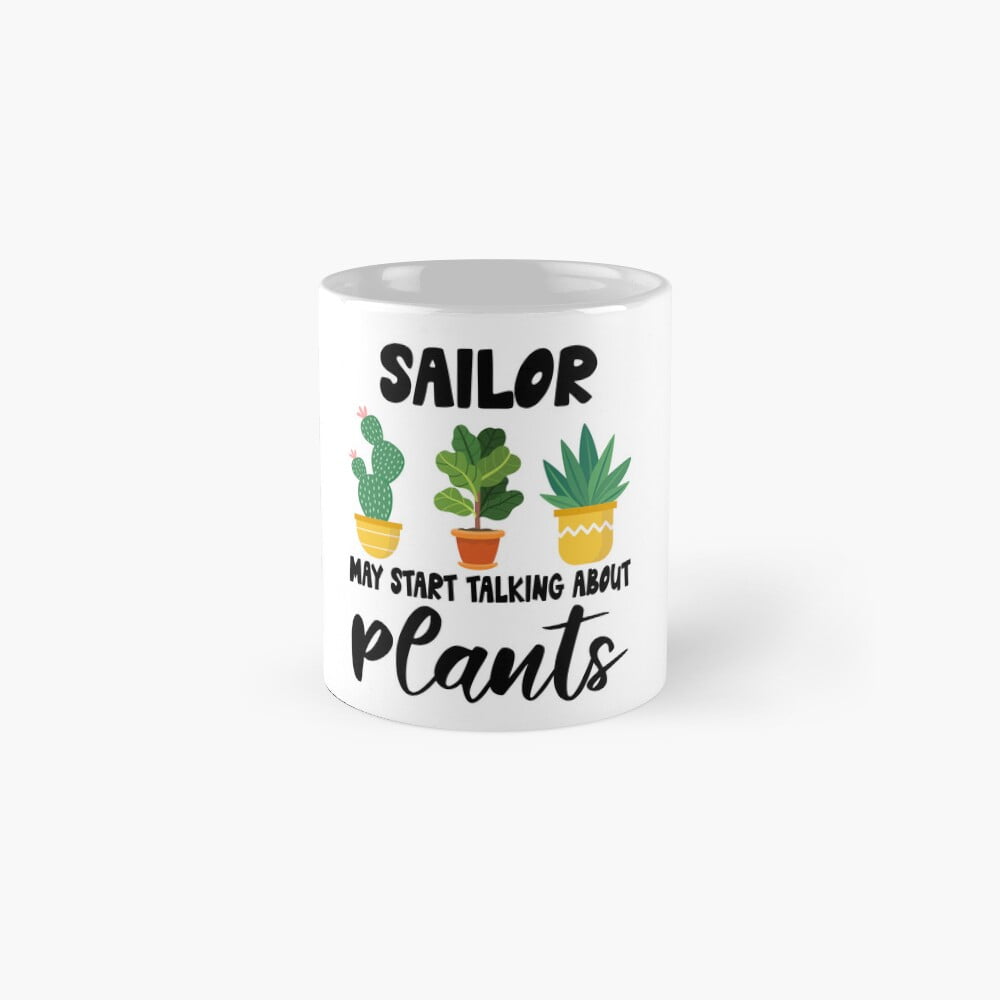 sailor May Start Talking About Plants,sailor Dad Husband Gardener ...