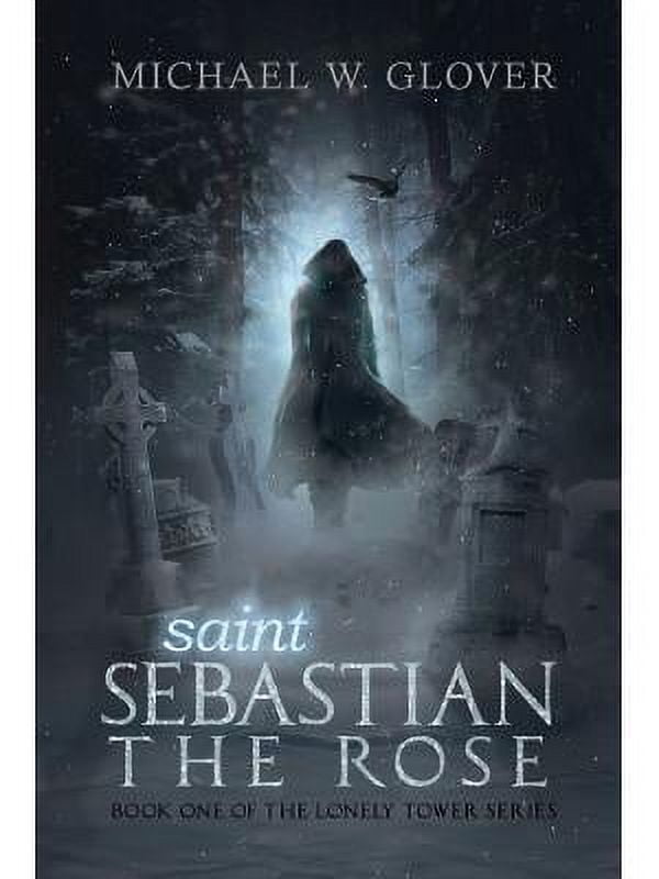saint Sebastian The Rose : The Lonely Tower Series - Walmart.com