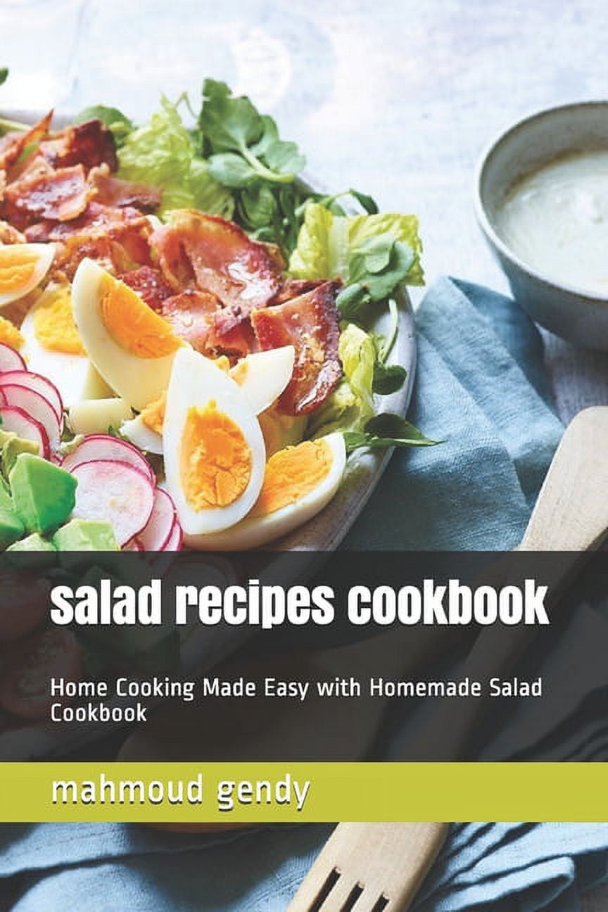 salad recipes cookbook : Home Cooking Made Easy with Homemade Salad ...