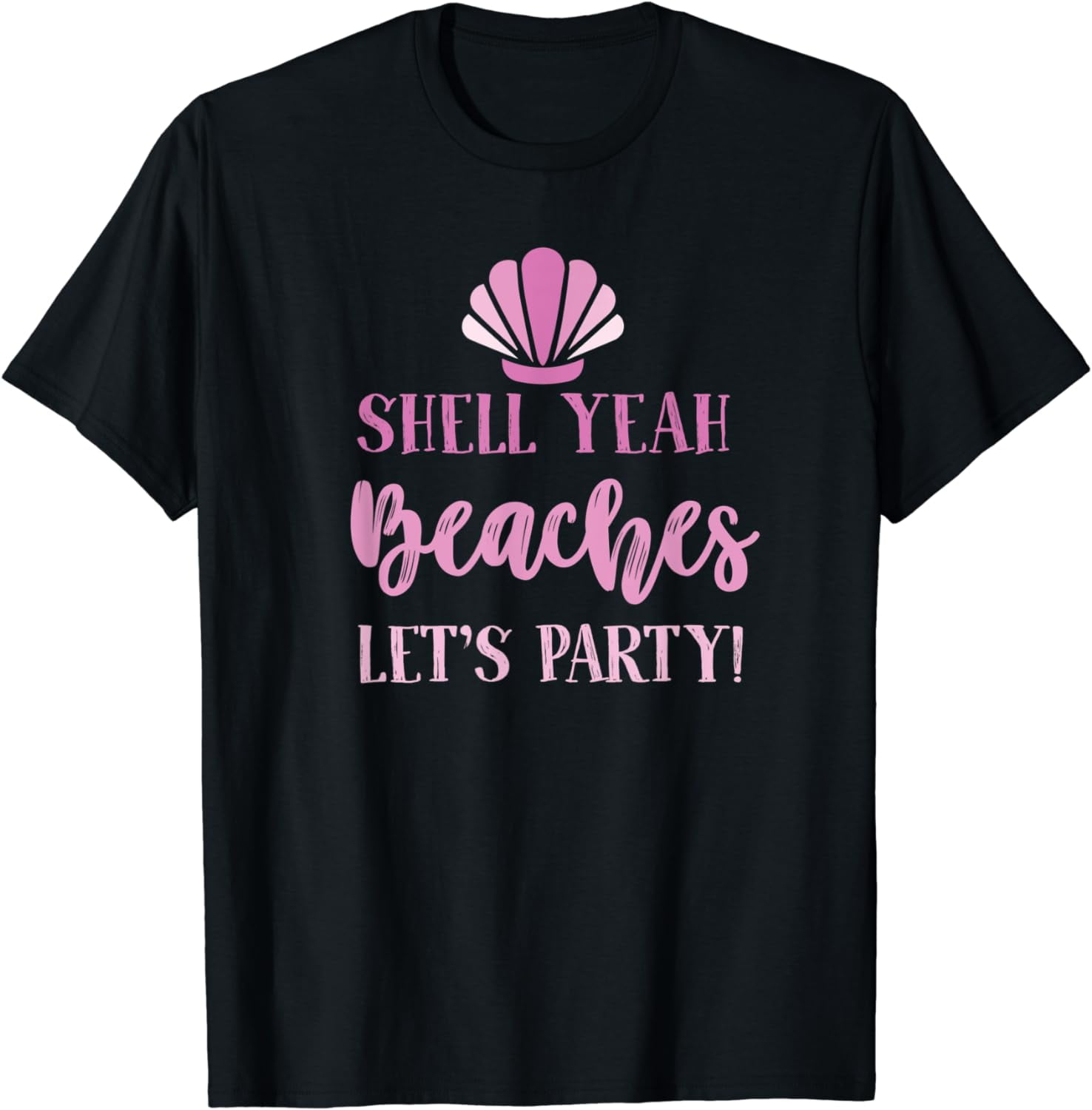 shell yeah beaches lets party beach goers funny T-Shirt - Walmart.com