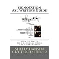 signotation ASL Writer's Guide: How to Write Sign Language Using the 5 ...
