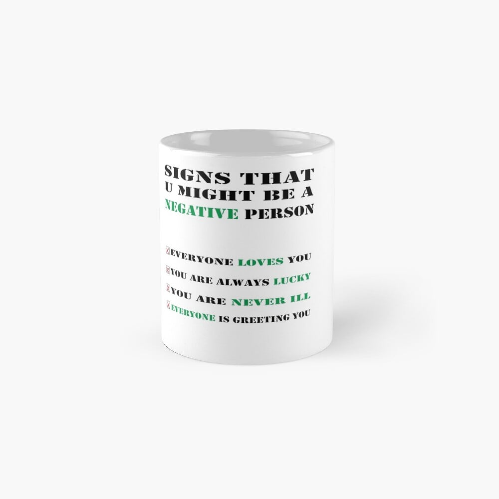 signs that u are negative - gift gift idea Classic Mug - Walmart.com