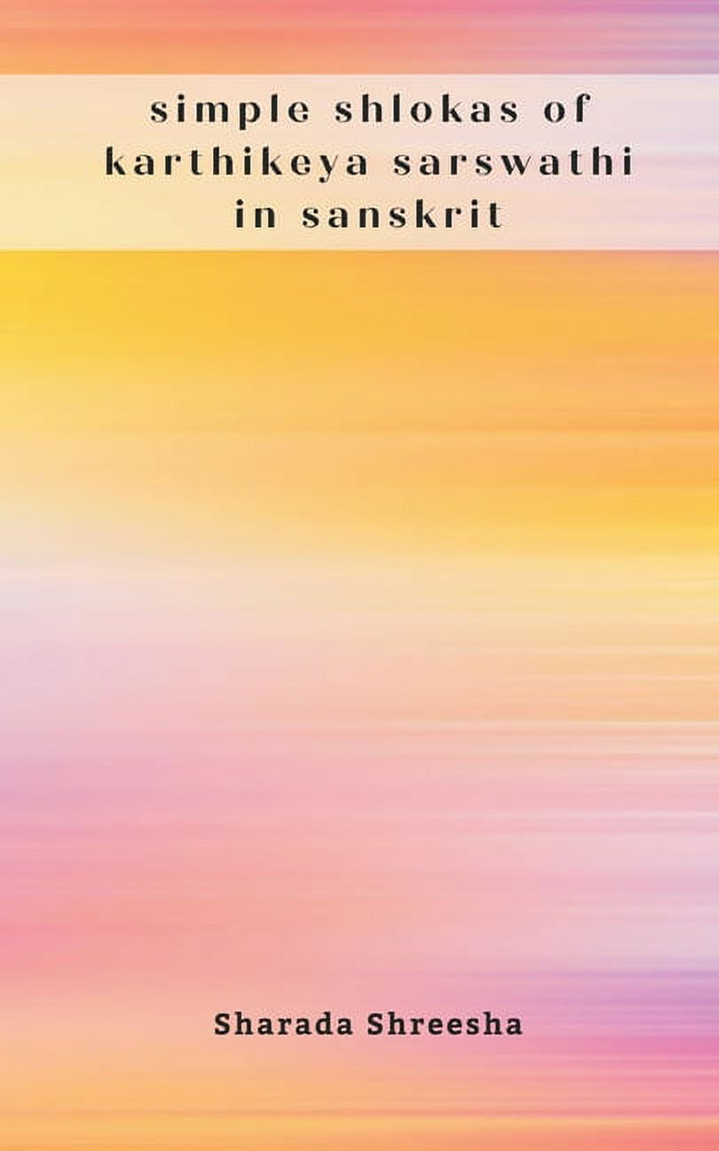 simple shlokas of karthikeya sarswathi in sanskrit - Walmart.com