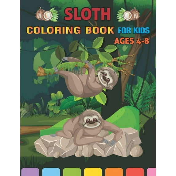 sloth coloring book for kids ages 4-8 : A Collection of 70 Fun and Cute ...