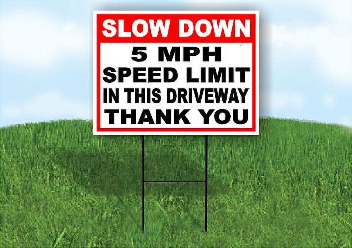 slow down 5 MPH IN THIS DRIVEWAY 18 in x 24 in Yard Sign Road Sign with ...