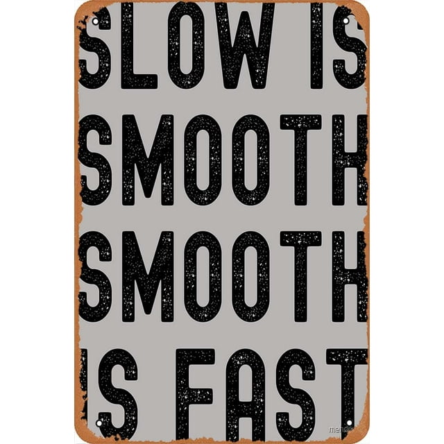 slow is smooth smooth is fast Poster Metal Sign Retro Home Decorative ...