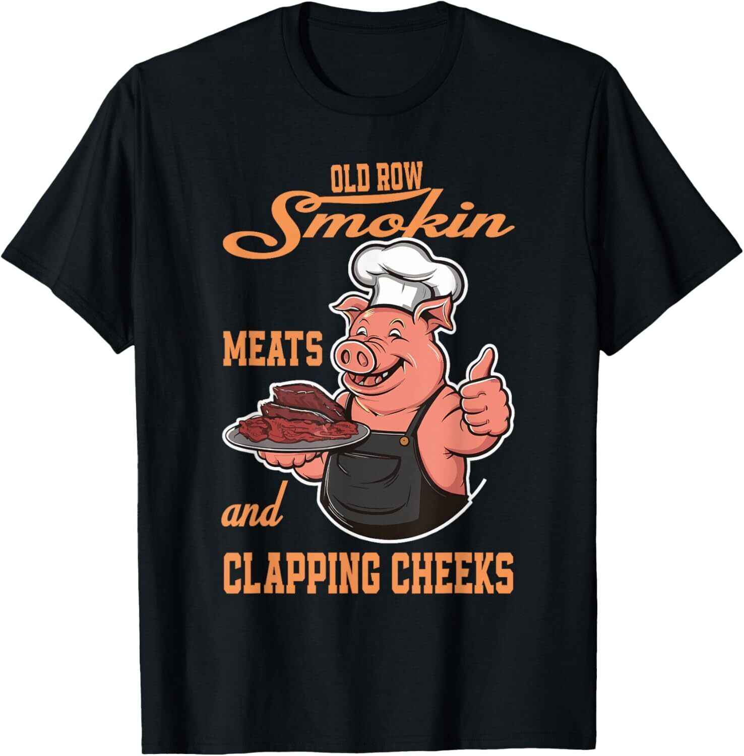 smoking meats and clapping cheeks funny T-Shirt - Walmart.com