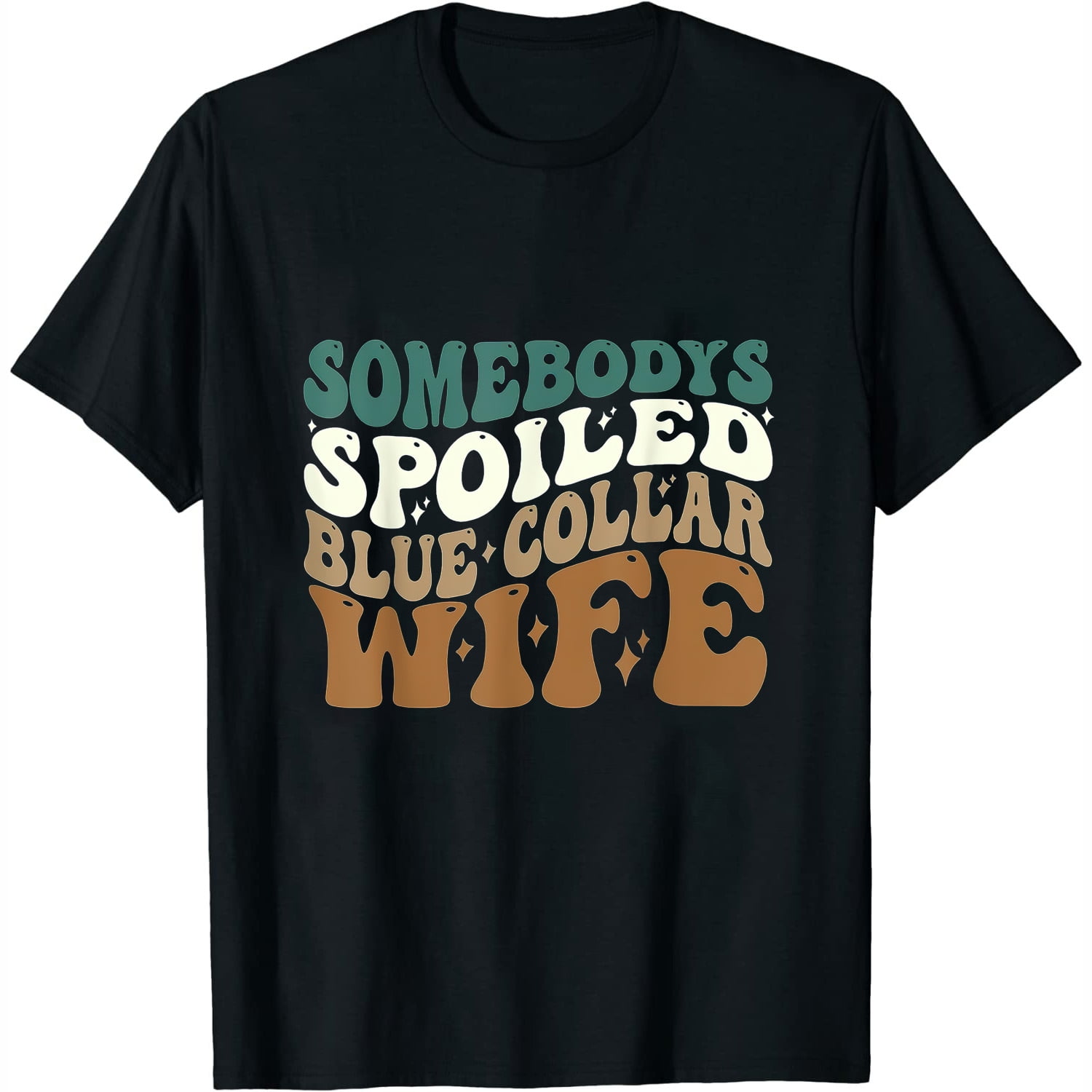 Somebodys Spoiled Blue Collar Wife Funny Groovy Mothers Day T Shirt