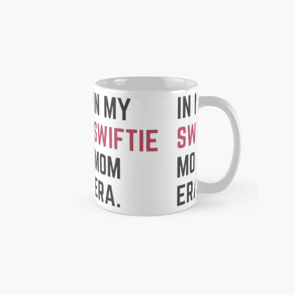 switie mom in my switie mom era Classic Mug - Walmart.com