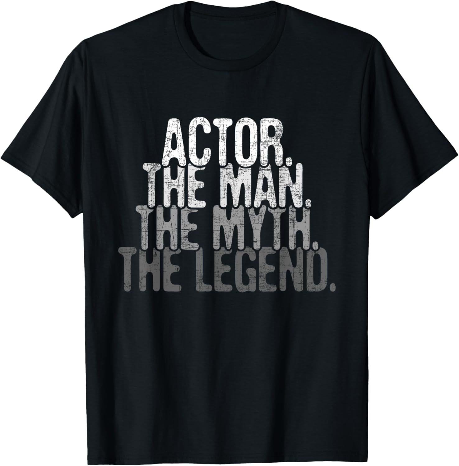 t-shirt Actor The Man Myth Legend - Drama Acting Lover Theater T-Shirt ...