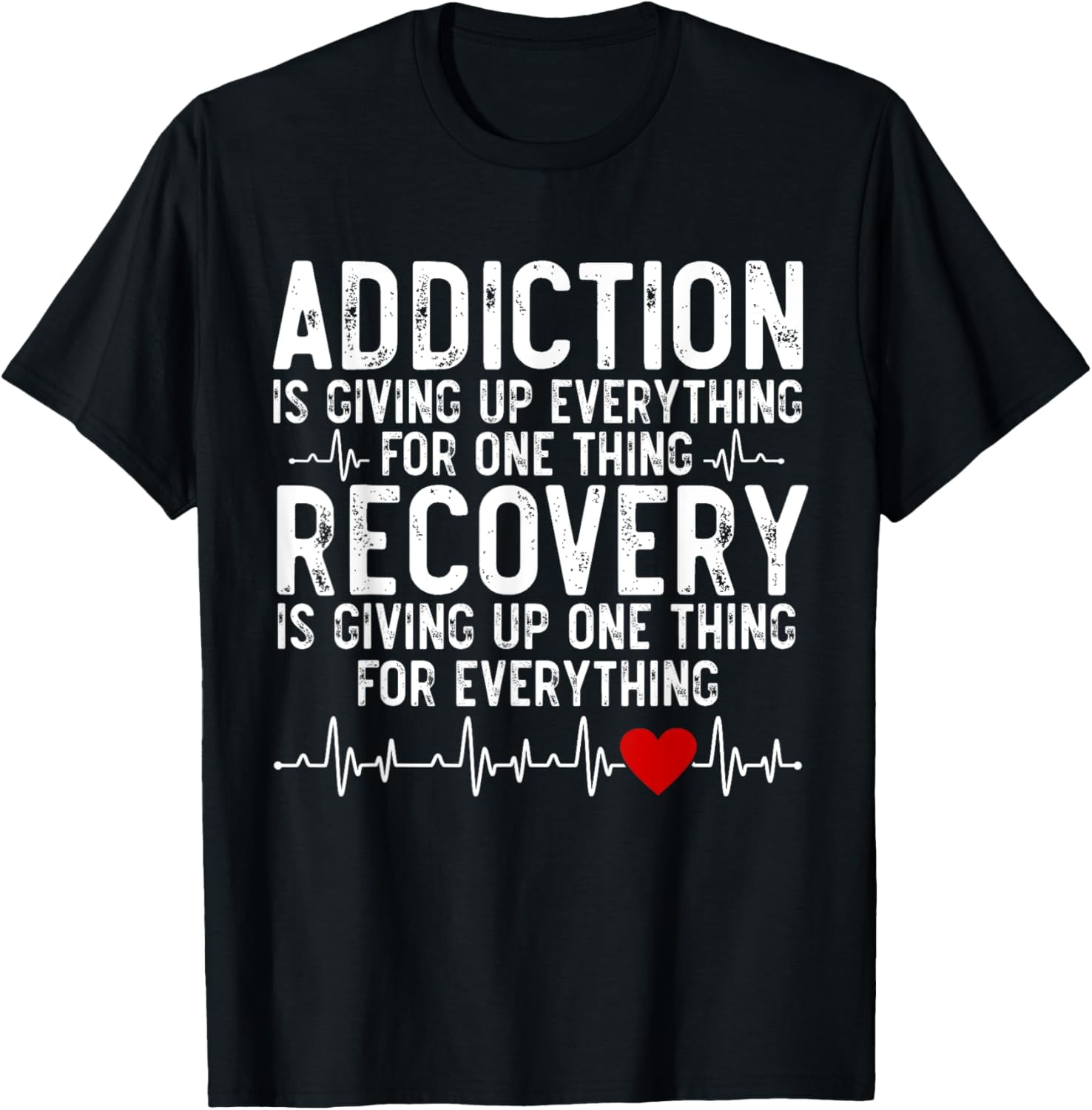 t-shirt Addiction VS Recovery - Heartbeat For A Clean Sober Life T ...